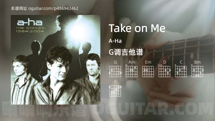 《Take on Me》吉他谱,简单G调弹唱教学,原版A-Ha歌曲,4张六线指弹简谱图 - 吉他简谱 - 吉他世界